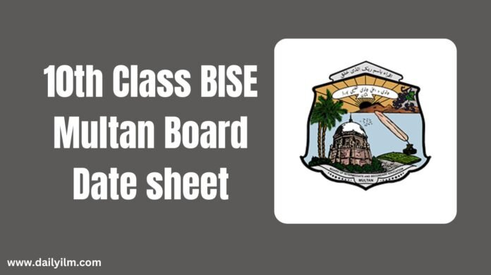10th Class BISE Multan Board Date Sheet 2025 » Daily ILM